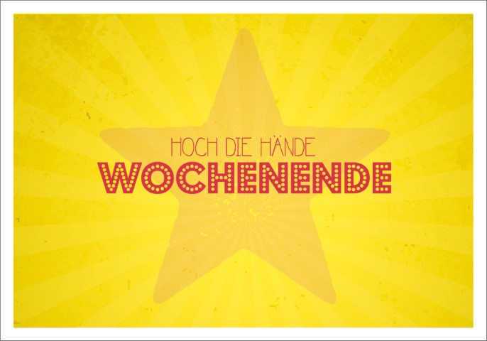 Postk. LQ Hoch die Hände Wochenende | Postkarten | Karten | Littlepaper ...