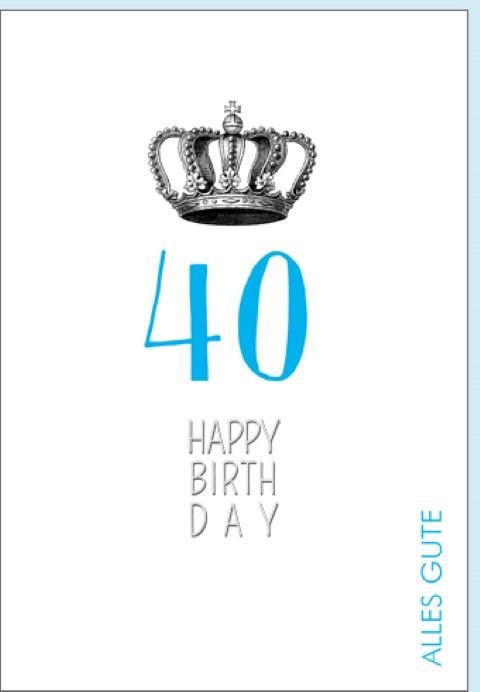 Umschlagk. Happy Birthday Krone 40 | Geburtstag und Zahlen ...